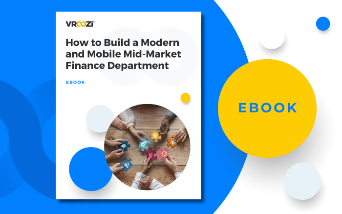 How to Build a Modern and Mobile Mid-Market Finance Department | Vroozi